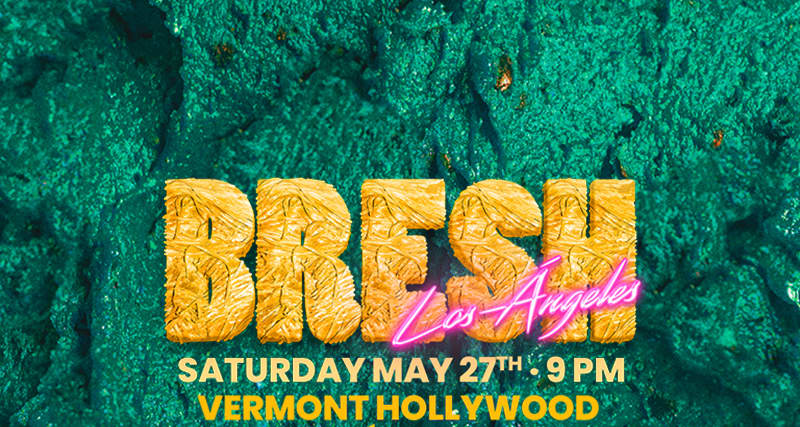 BRESH: The Most Beautiful Party in the World - Hollywood LA - Tickets ...