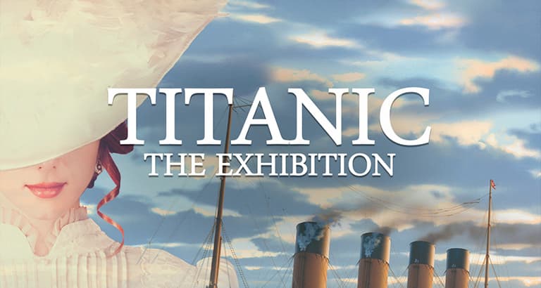 Titanic: The Exhibition - Los Angeles - Tickets | Fever