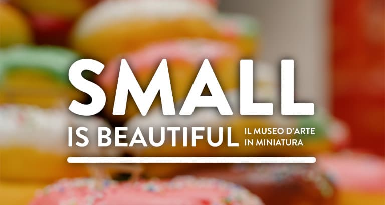 Small Is Beautiful - Museo d'Arte in Miniatura Tickets - Milan | Fever
