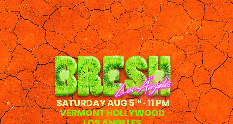 BRESH: The Most Beautiful Party in the World - Hollywood LA - Tickets ...