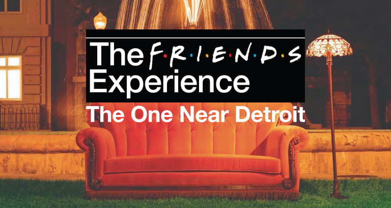 The FRIENDS™ Experience: The One Near Detroit - Tickets | Fever