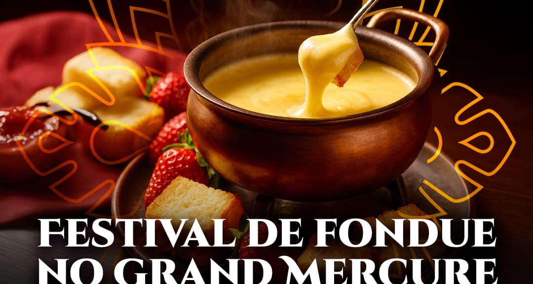 Festival de Fondue no Grand Mercure Ibirapuera - São Paulo | Fever