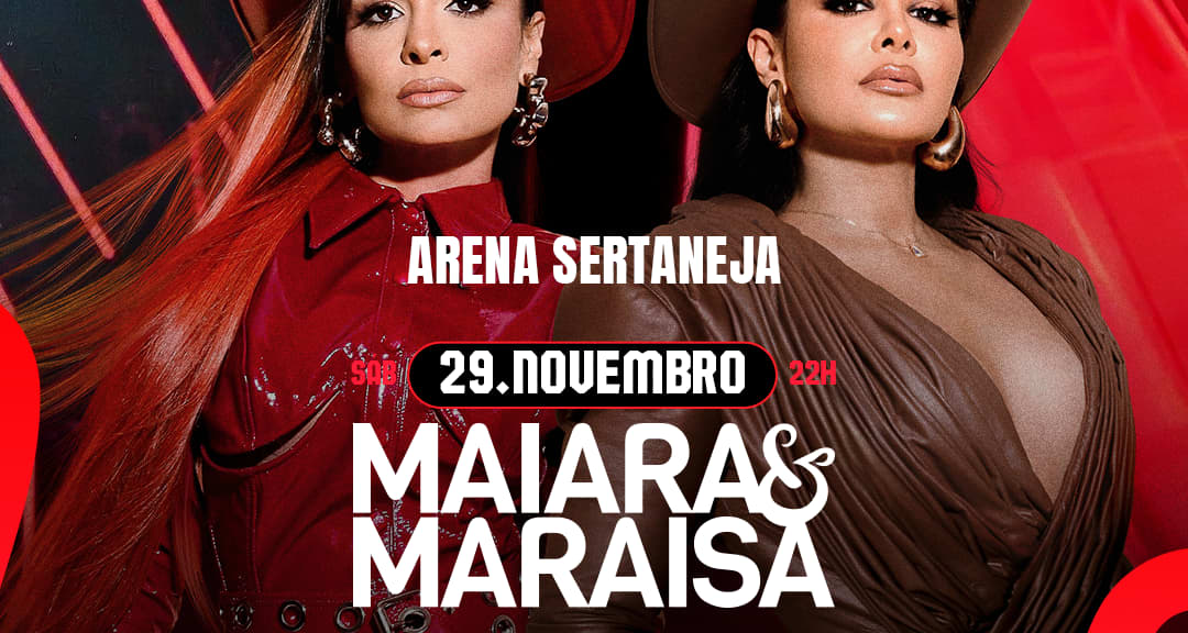 Show da Maiara & Maraisa no Arena Sertaneja - São Paulo | Fever