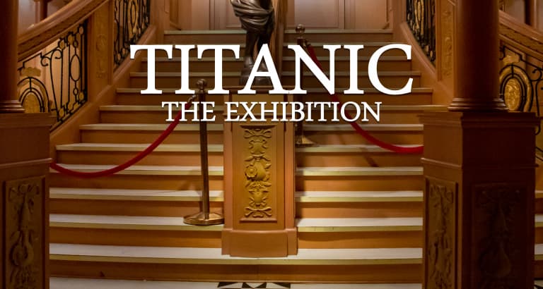 Titanic: The Exhibition - Los Angeles - Tickets | Fever