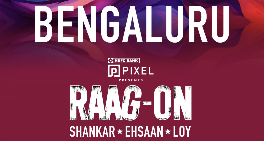 Raag-on Tour | Shankar-Ehsaan-Loy in Bengaluru | Live Your City