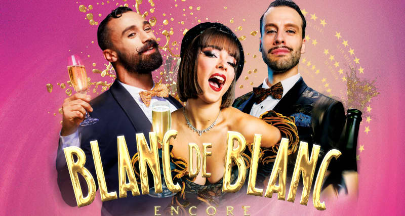 Blanc de Blanc Encore - Brisbane - Tickets | Fever