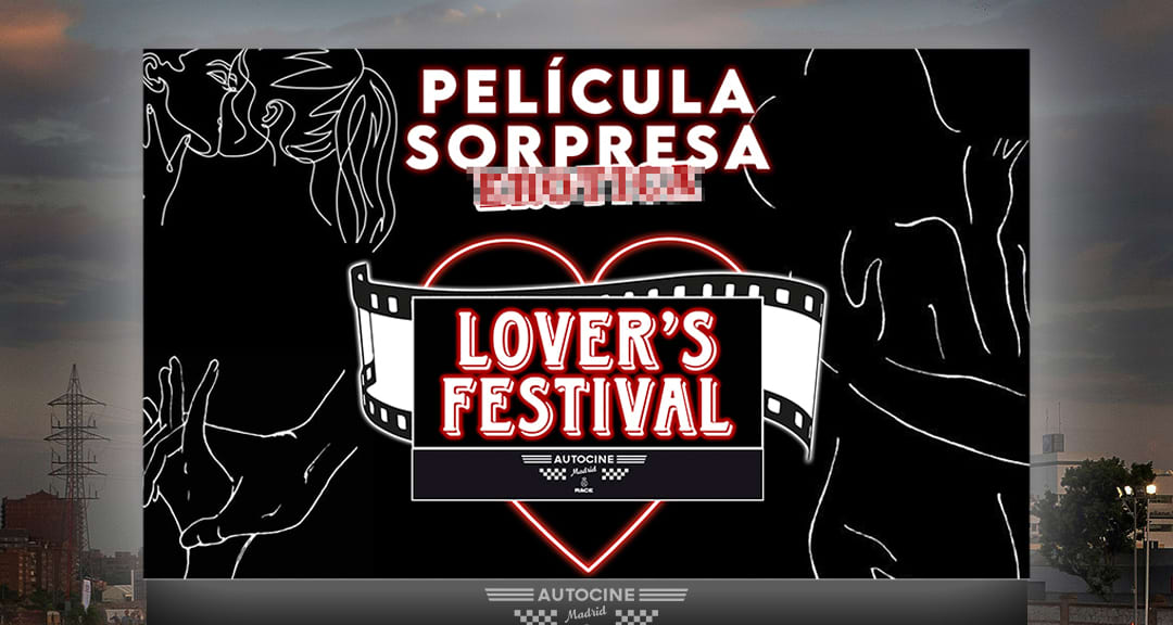 Película sorpresa - Lover's Festival en Autocine Madrid RACE - Madrid | Fever