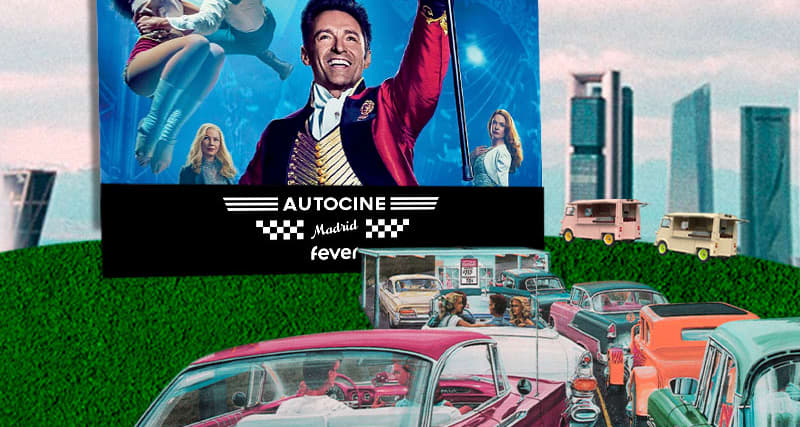 Entradas El Gran Showman en Autocine Madrid Fever | Fever