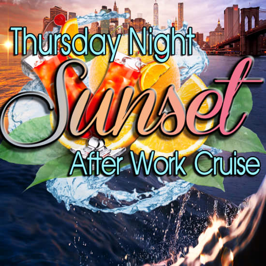 Thursday Night Sunset After Work Cruise - New York | Fever