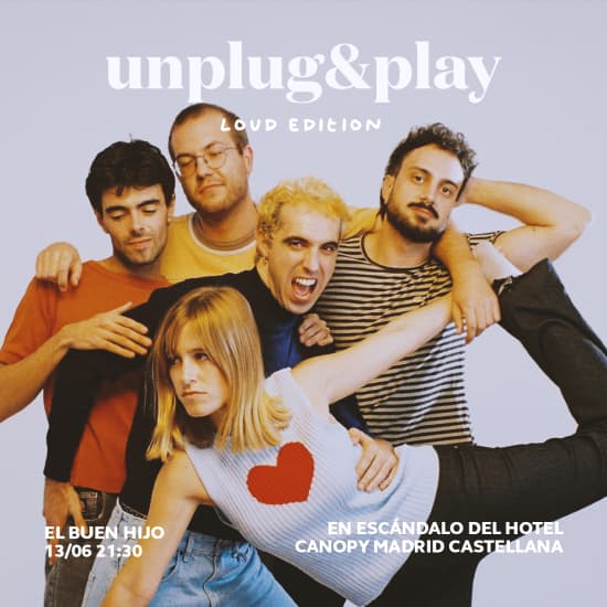 Unplug&Play Loud tickets: El Buen Hijo concert - Madrid | Fever