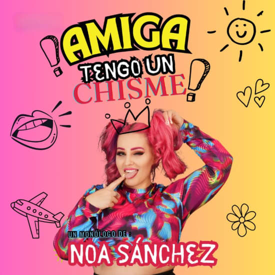 Amiga, tengo un chisme con Noa Sánchez tickets at Axel Hotel - Madrid ...