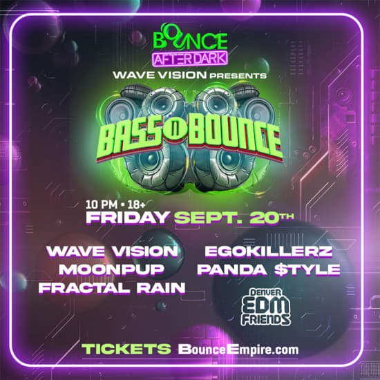 Bounce Empire - Wave Vision Presents: Bass N Bounce - Denver | Fever