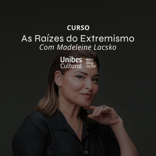 Curso As Raízes do Extremismo, com Madeleine Lacsko - São Paulo | Fever