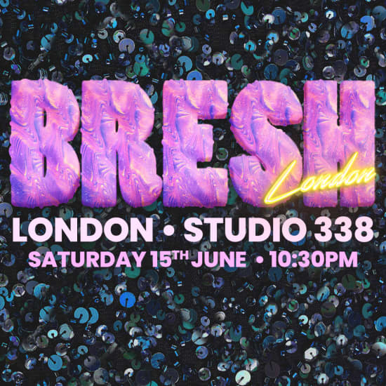 BRESH: The Most Beautiful Party in the World at Studio338 - London | Fever