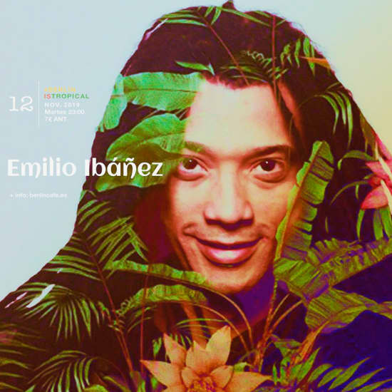 Berlin Is Tropical: concierto de Emilio Ibáñez - Madrid | Fever