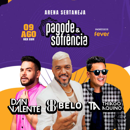 Show Pagode e Sofrência com Belo, Thiago Aquino e Dan Valente no Arena Sertaneja - São | Fever
